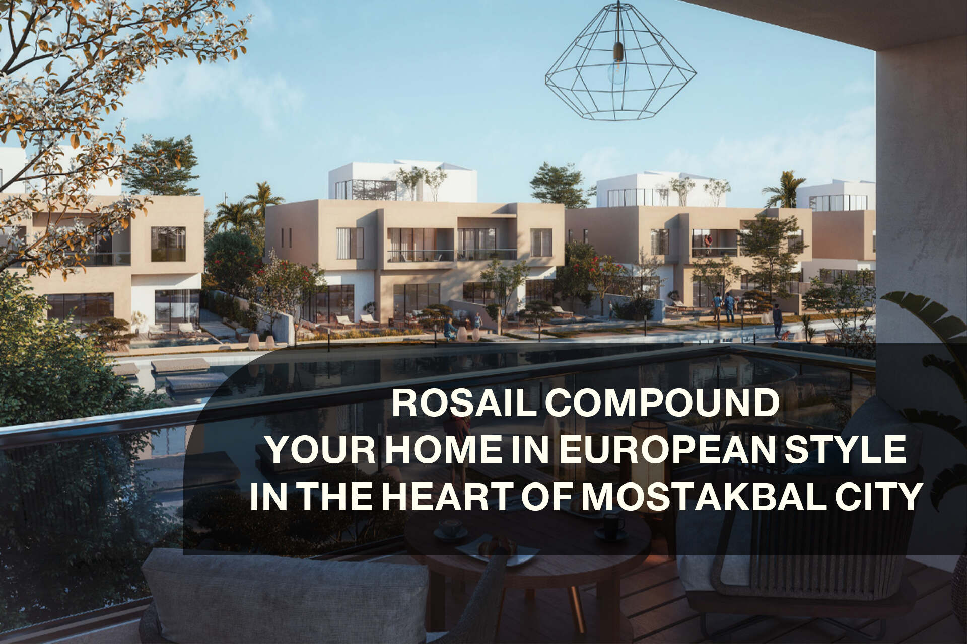 Rosail City: Luxurious homes in the center of Mostakbal City 2024